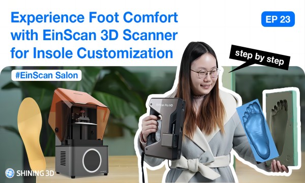 Insole Customization with 3D Scanner EinScan Pro HD | EinScan